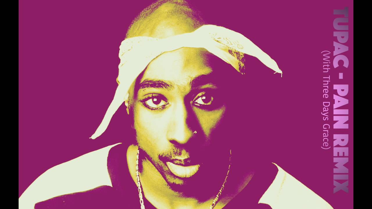 TUPAC - Pain Remix (With Three Days Grace) - YouTube
