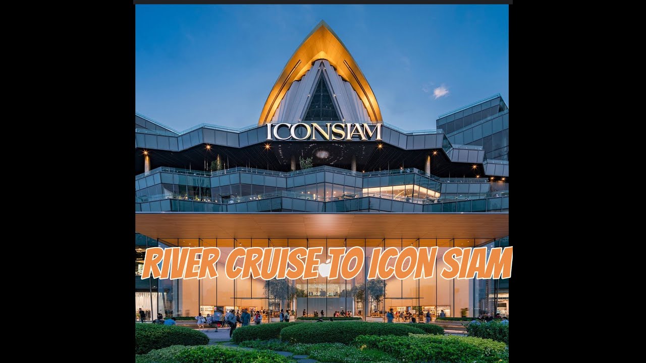 Icon Siam river cruise - YouTube