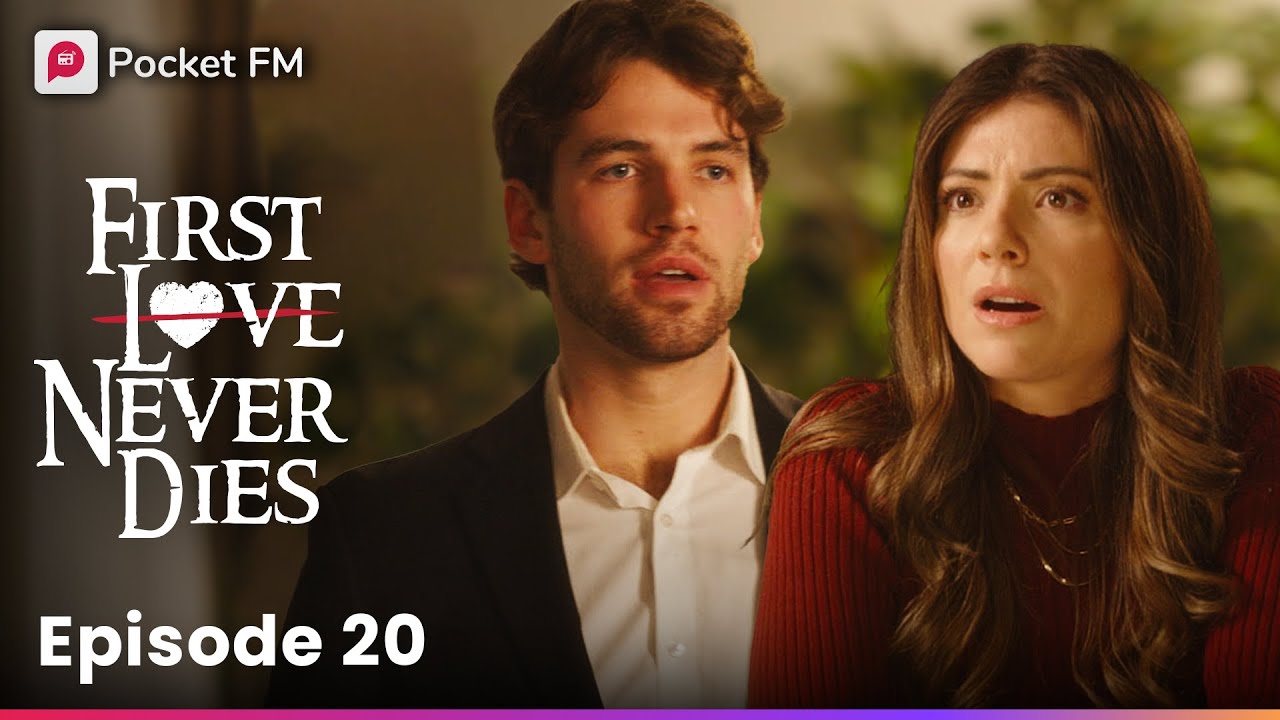 Episode 20 | My Ex wants to reconcile, WHY? | First Love Never Dies ...