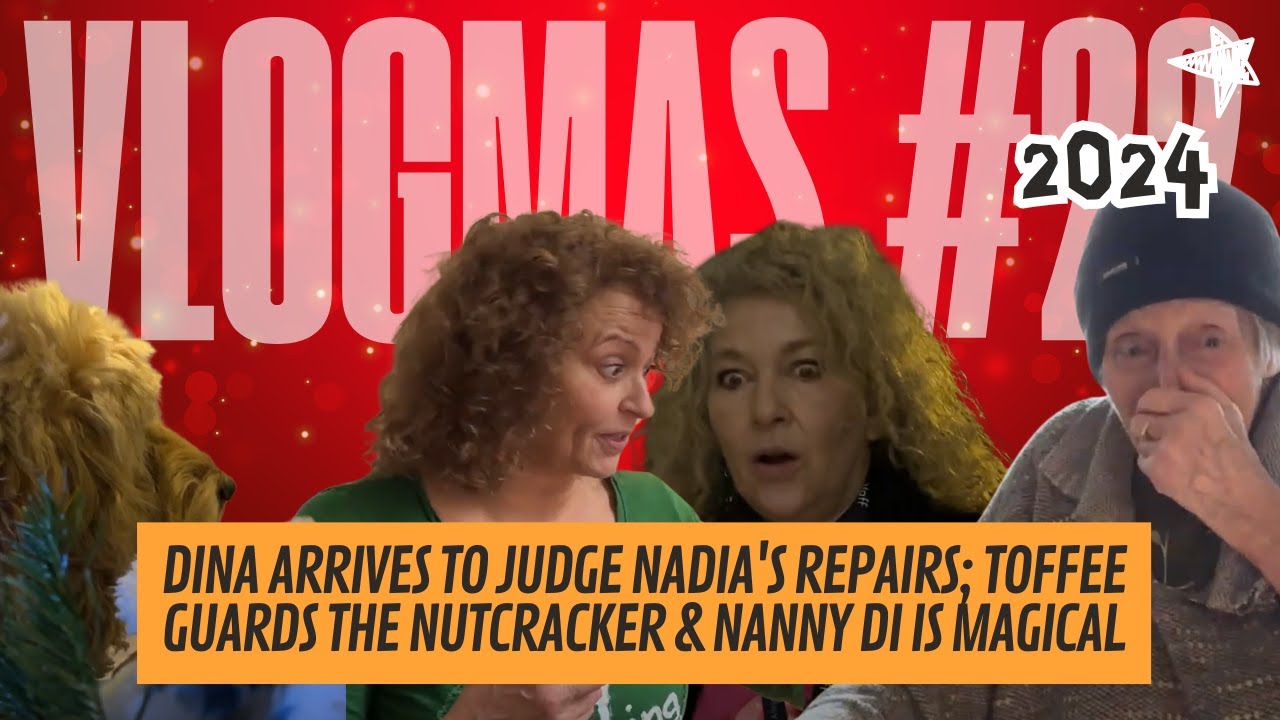 VLOGMAS 22 DINA Arrives TO JUDGE NADIA'S REPAIRS; Toffee GUARDS THE ...