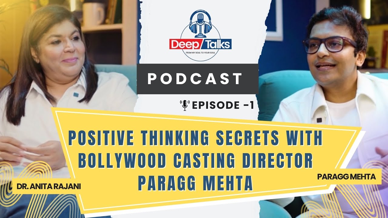 Positive Thinking Secrets with Bollywood Casting Director Paragg Mehta ...