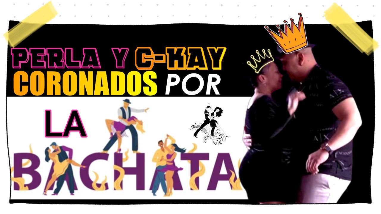 C-KAY Y SU ESPOSA PERLA CORONADO POR LA BACHATA - YouTube