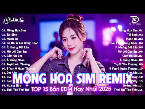 Mộng Hoa Sim Remix ♫ BXH Nhạc Trẻ EDM Hot Trend Triệu View Cực Cháy - Top 15 Bản EDM TikTok Hay Nhất