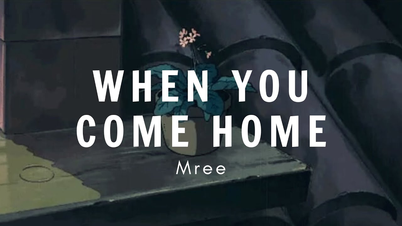 When you come home - Mree (lyrics) - YouTube