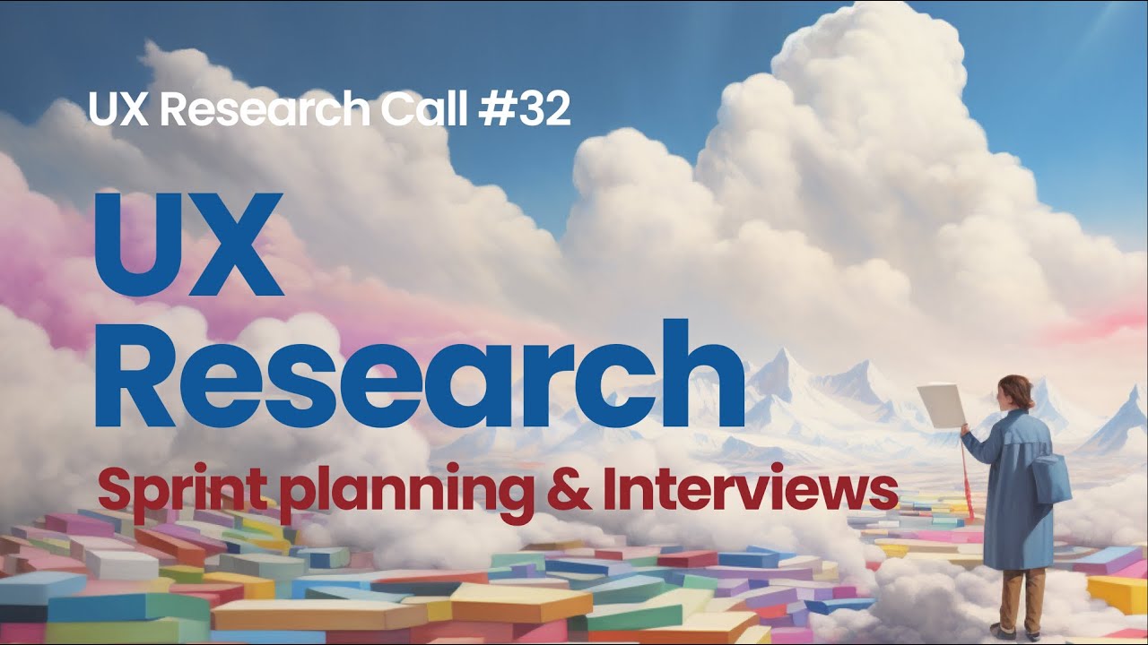 UX Research Call #32 Sprint planning & Interviews - YouTube
