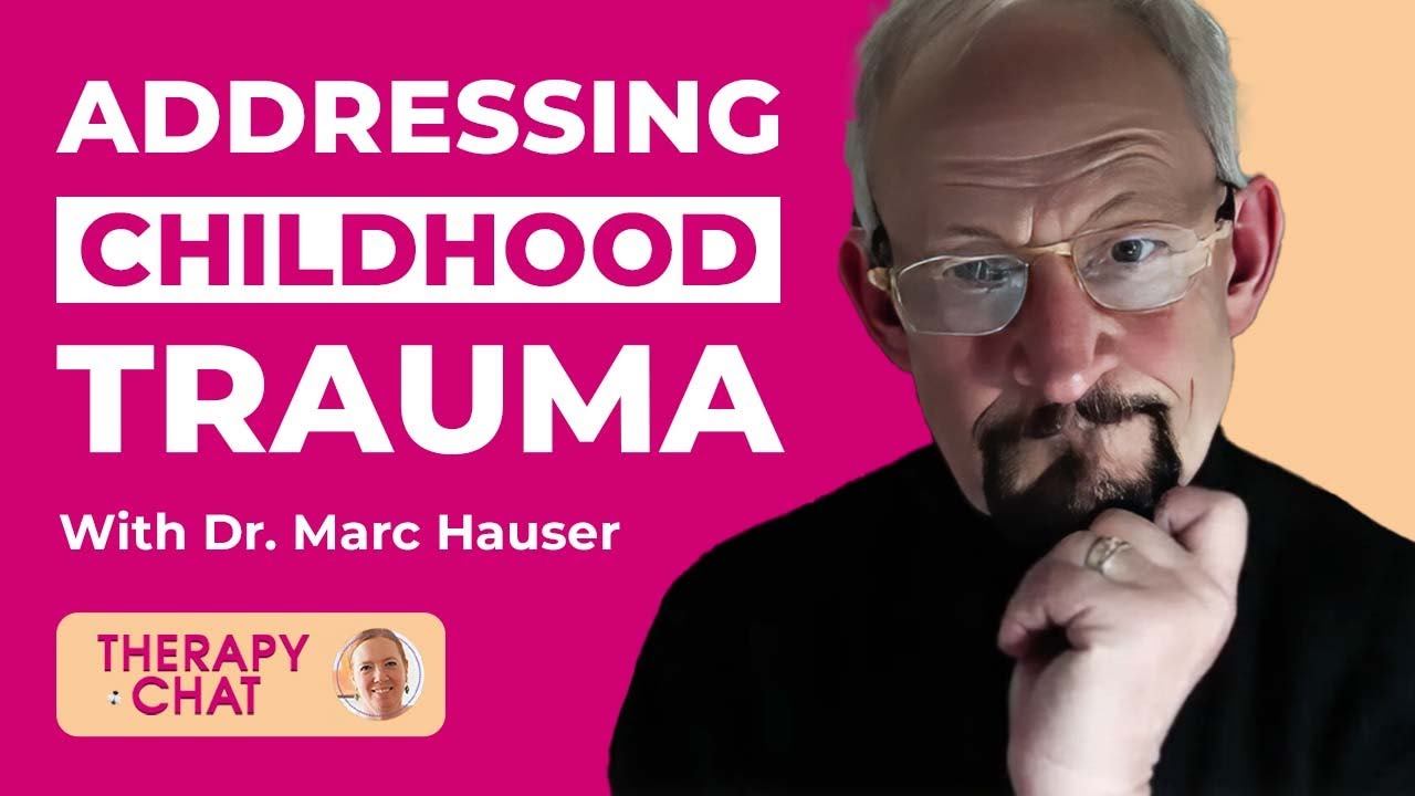 Addressing Childhood Trauma: Insights + Solutions with Dr. Marc Hauser - YouTube