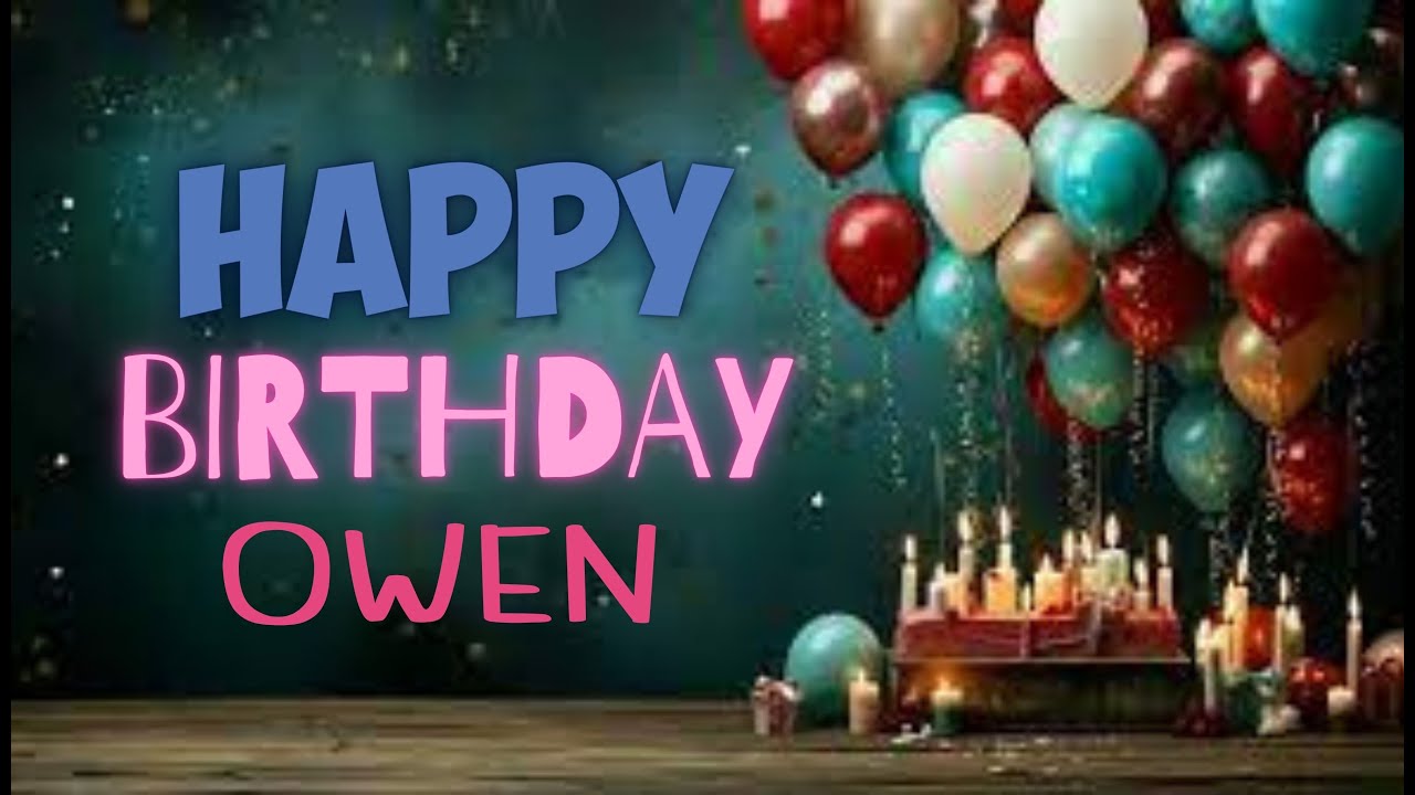 Happy Birthday Owen- Personalized Song - YouTube