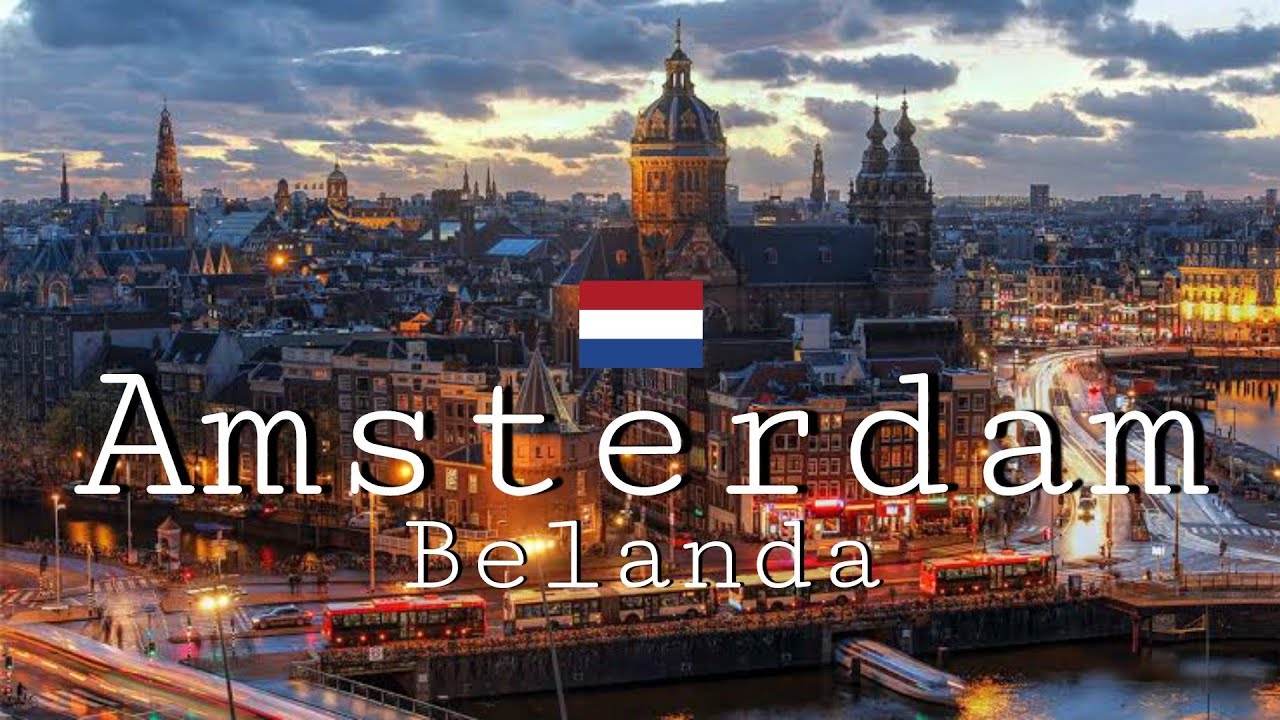 Amsterdam City , Ibu Kota Belanda ( Kingdom Of The Netherlands ) - YouTube