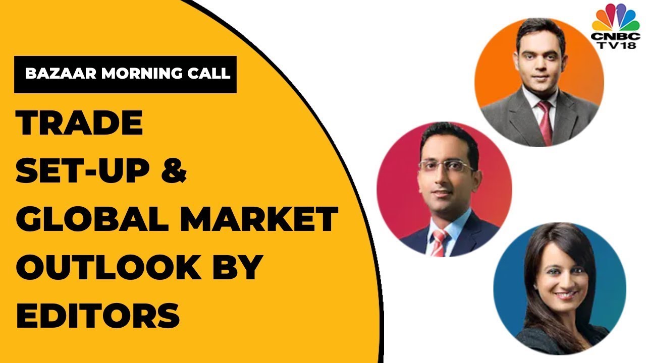 Nigel D'Souza & Prashant Nair Decodes The Trade Set-Up For The Day ...