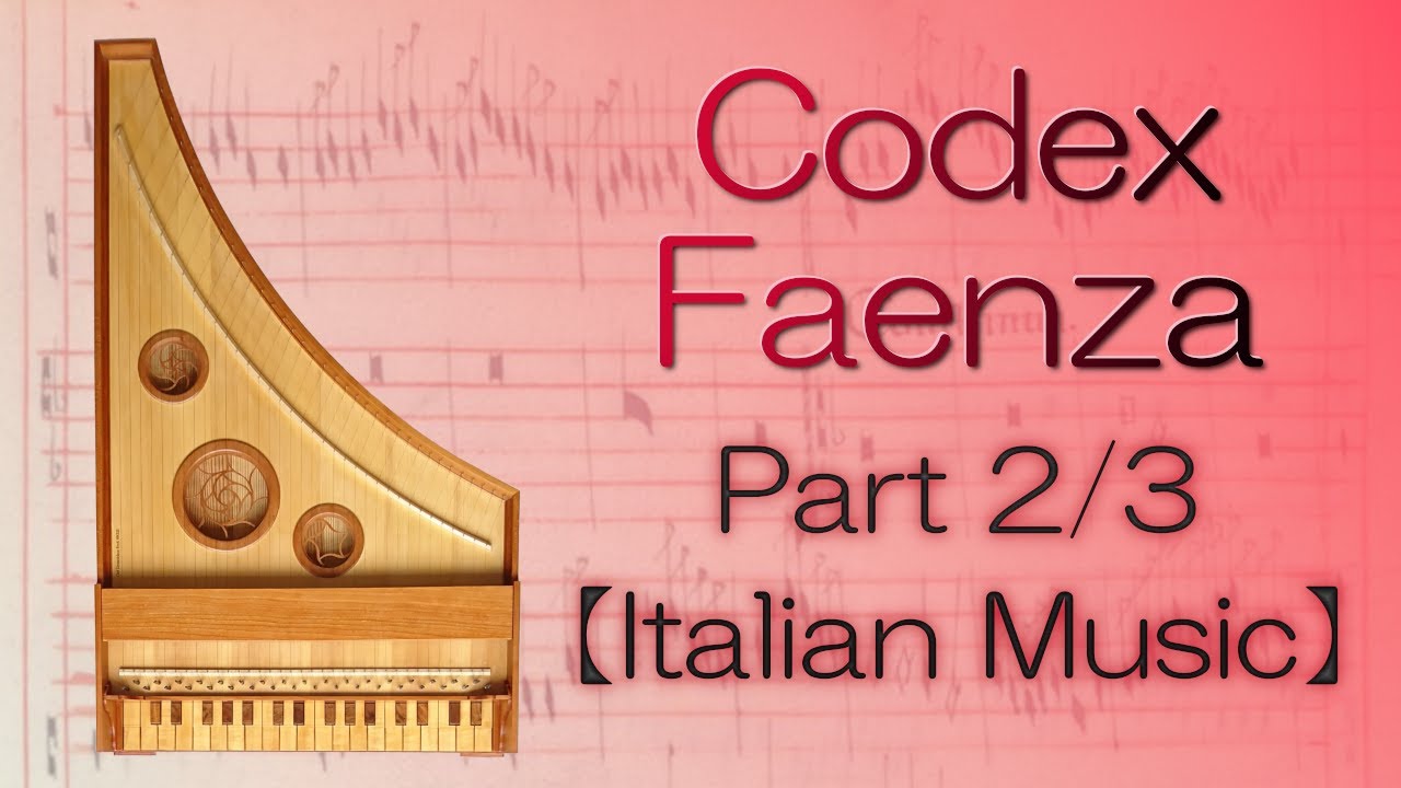 Codex Faenza (Part 2/3): Italian Secular Music on Clavisimbalum ...