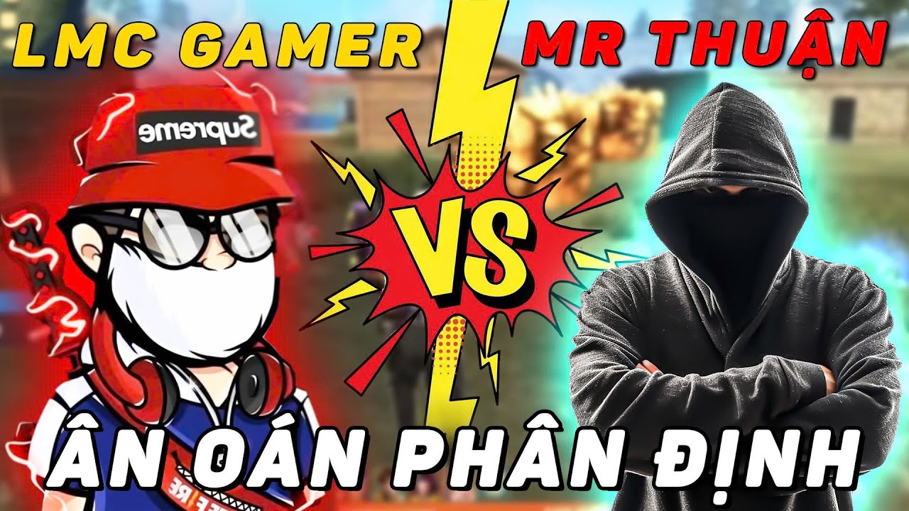 ÂN OÁN PHÂN TRANH: LMC GAMER vs MR THUẬN | ĐẲNG CẤP VUA MOBILE - YouTube
