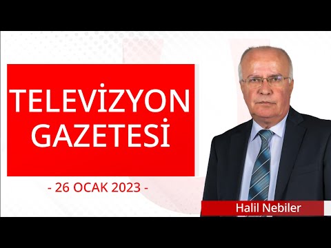 Televizyon Gazetesi - 26 Ocak 2023 - Halil Nebiler - Ulusal Kanal