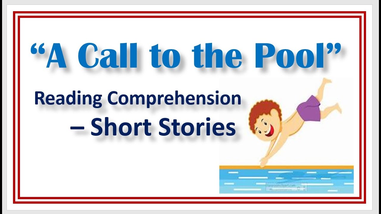A Call to the Pool" : Reading Comprehension - Short Stories 6 ...