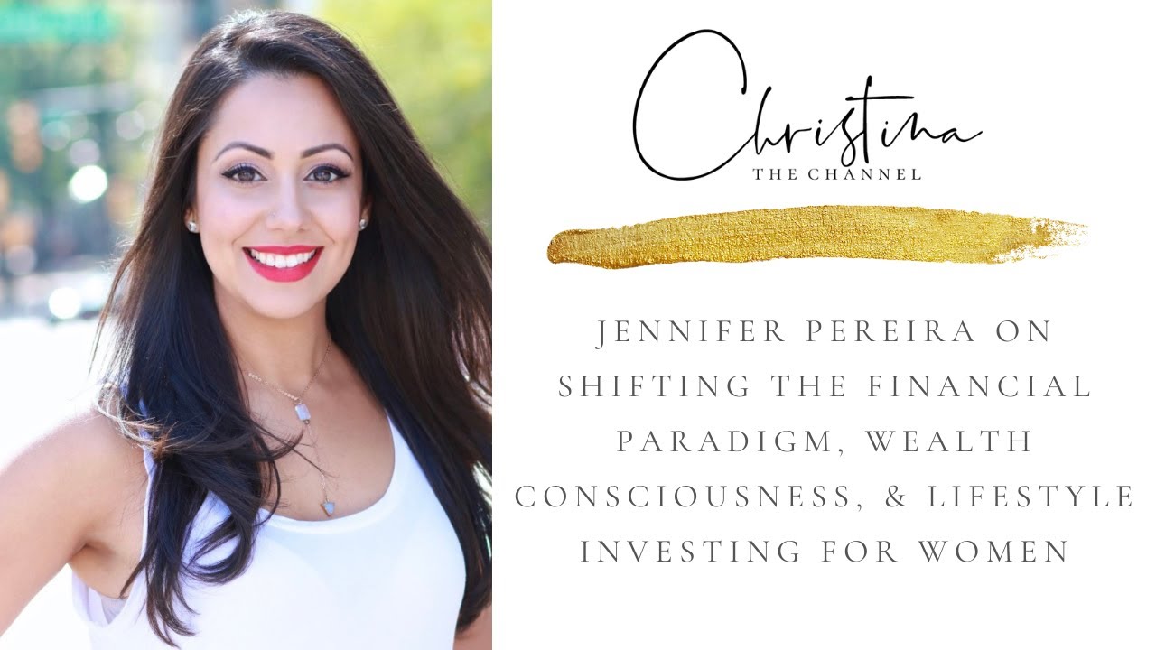 Jennifer Pereira on Shifting the Financial Paradigm, Wealth ...