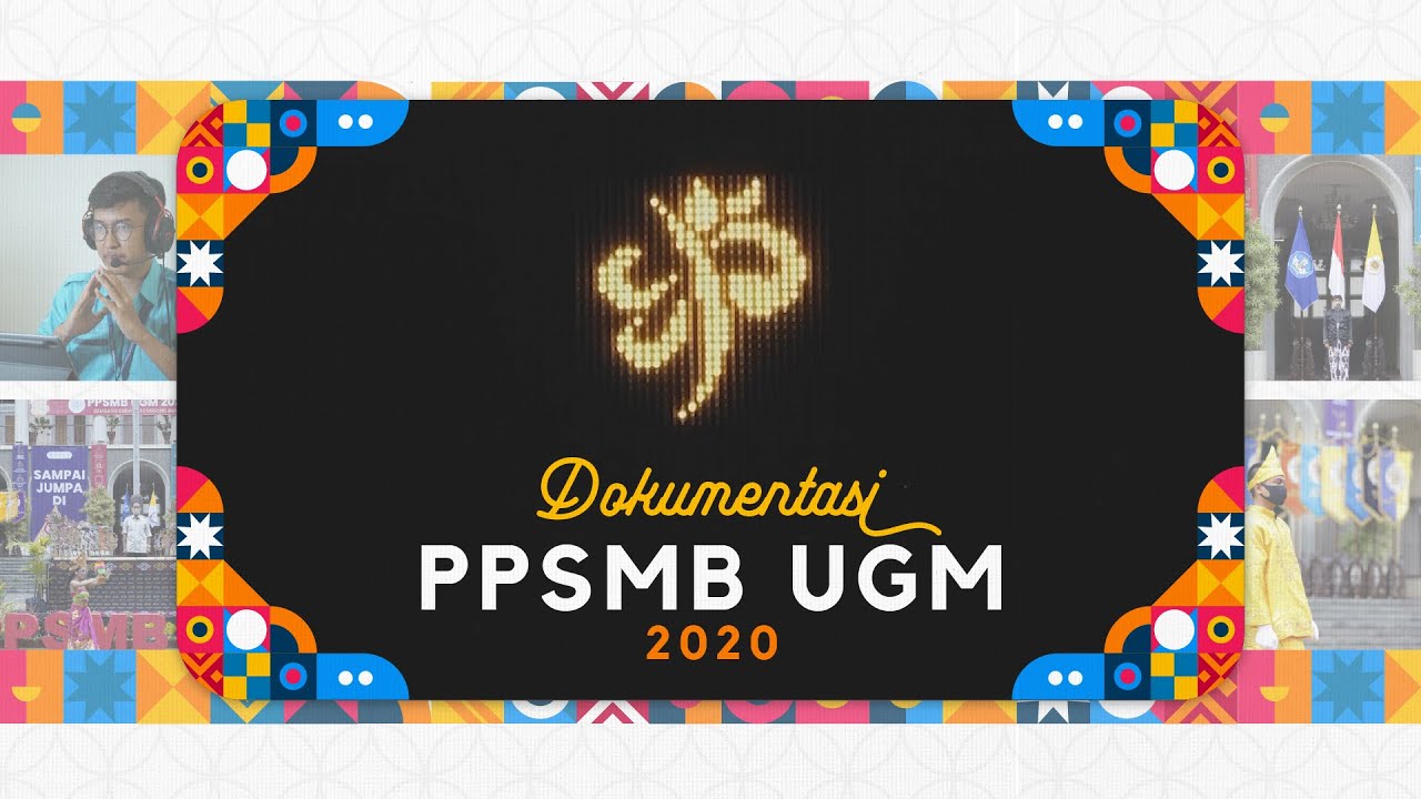 Dokumentasi PPSMB UGM 2020 - YouTube