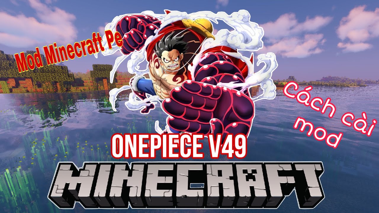 Cách Cài Mod OnePiece v49 Mới Nhất Cho Minecraft PE 1.19 - YouTube