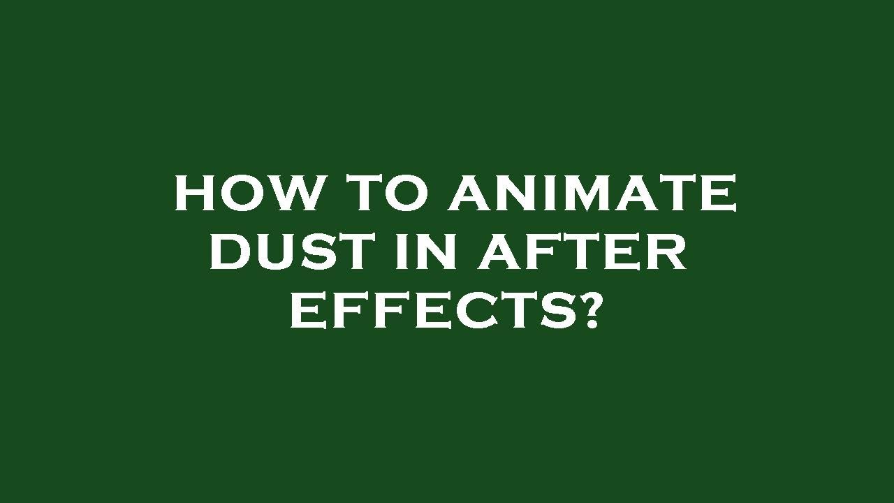 How to animate dust in after effects? - YouTube
