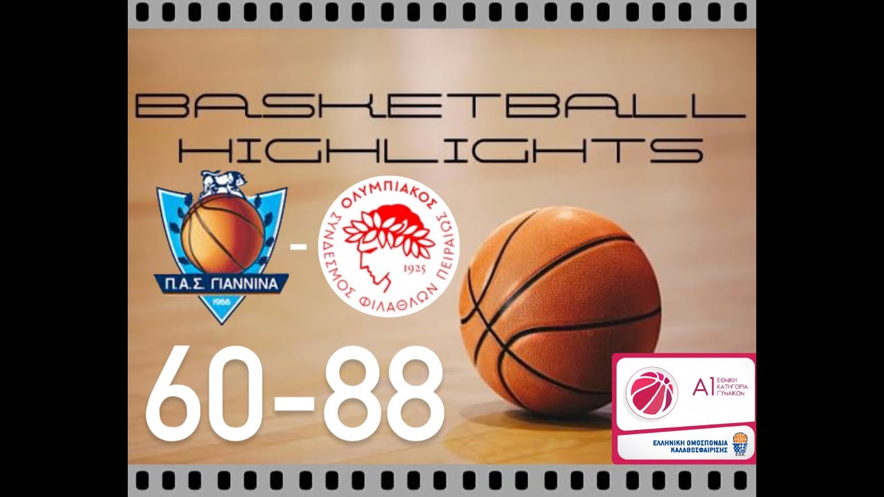 HIGHLIGHTS ΠΑΣ ΓΙΑΝΝΙΝΑ-ΟΛΥΜΠΙΑΚΟΣ 60-88 Α1 ΓΥΝΑΙΚΩΝ 1η ΑΓΩΝΙΣΤΙΚΗ Ε.Ο ...