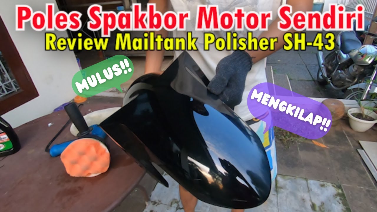 Poles Spakbor Motor sendiri dan Review Polisher Mailtank SH-43. - YouTube