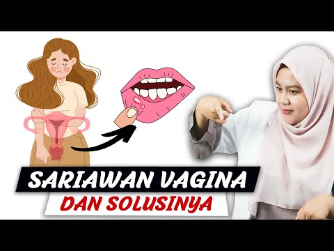 PENYEBAB DAN CARA MENGATASI SARIAWAN VAGINA - DOKTER WSP