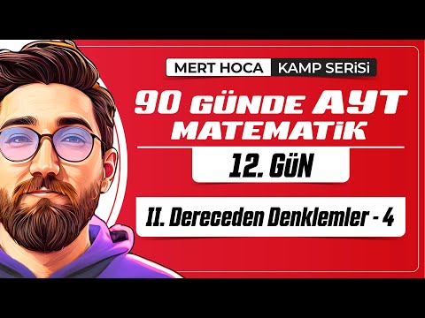 90 Günde AYT Matematik Kampı | 12.Gün | 2.Video | İkinci Dereceden Denklemler-4 | 2024 | #merthoca