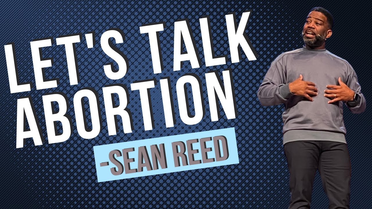 Let’s Talk About Abortion | Our Story Sean Reed @OpendoorChurchNC - YouTube