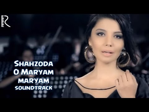 Shahzoda - O Maryam, Maryam (soundtrack)