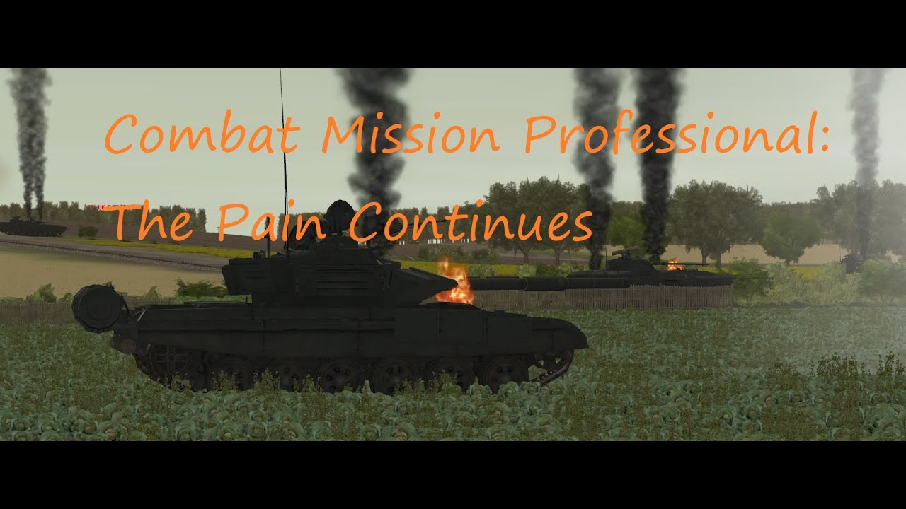 Combat Mission Professional - The Pain Continues! - YouTube