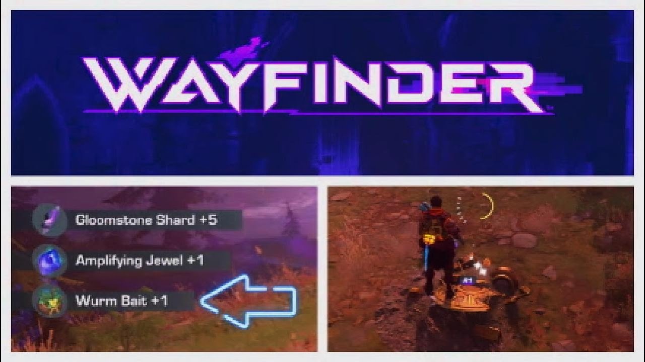 WAYFINDER : Where to find Wurm Bait - YouTube