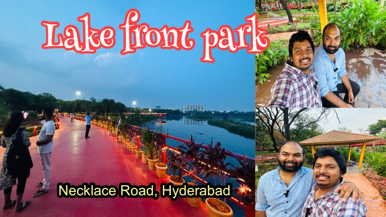 Lake Front Park 🏞 | Necklace Road🚍 | Hyderabad⛩ New Attraction at Tank ...