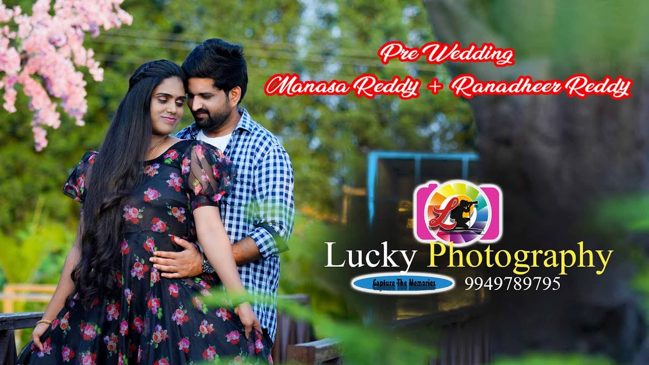 Manasa Reddy + Ranadheer Reddy Pre Wedding #LUCKYPHOTOGRAPHY#9949789795 - YouTube