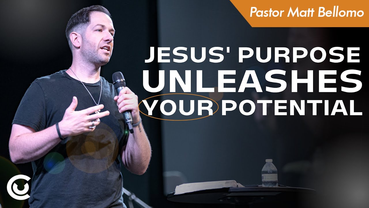 Jesus' Purpose Unleashes Your Potential | Pastor Matt Bellomo - YouTube