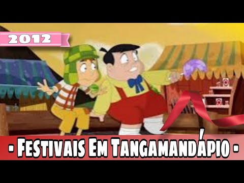 Chaves sábado animado - Festival Em Tangamandápio - (2012) - Parte 1 - HD