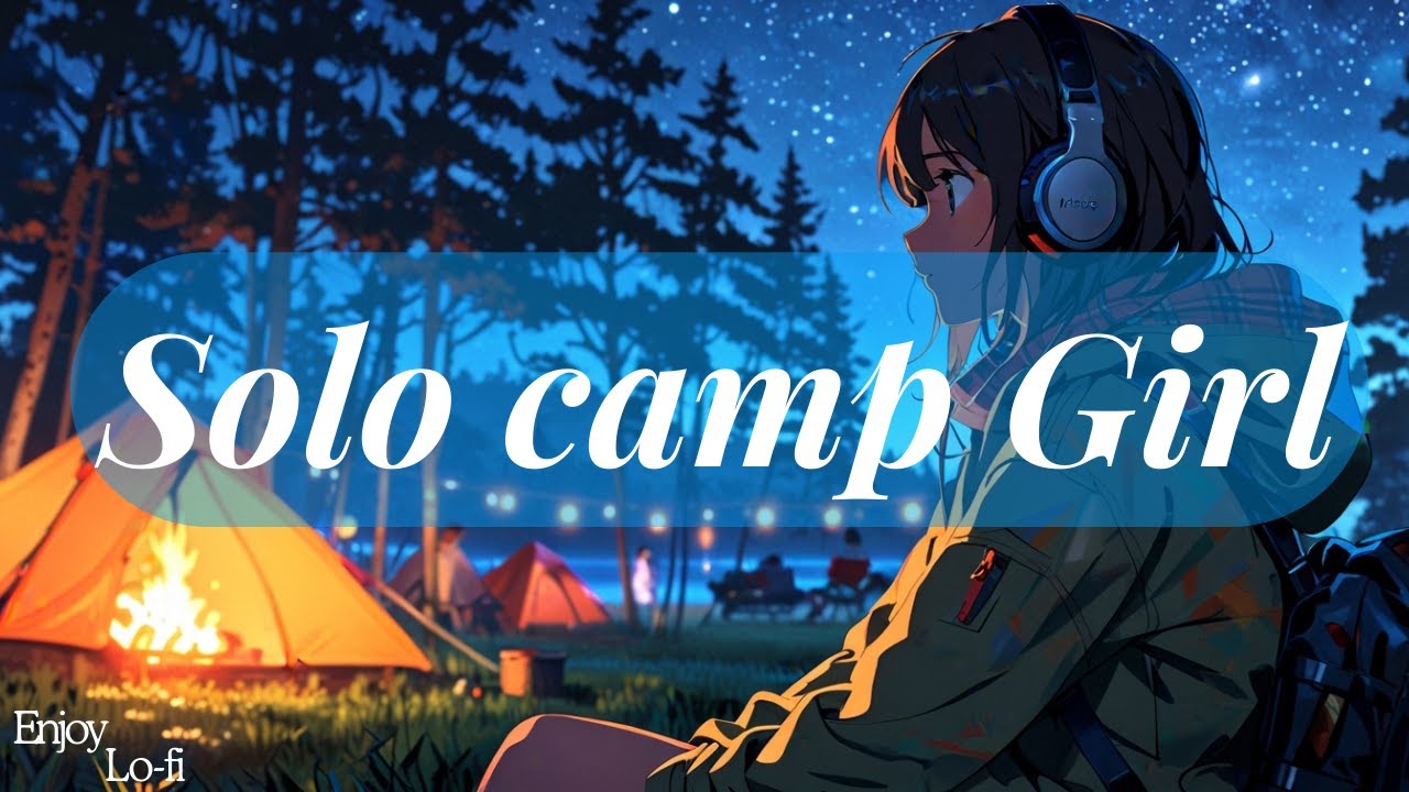 Lofi Beats For Camping (Chill & Lofi Hip Hop Mix) - YouTube