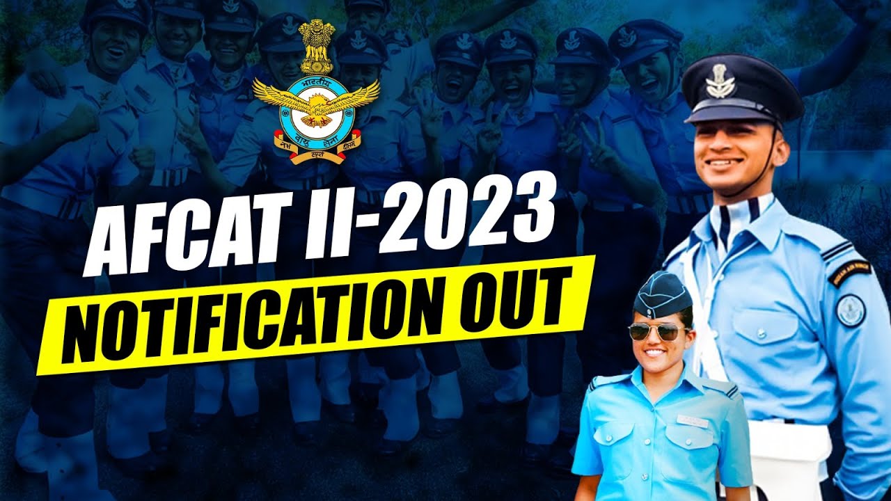 AFCAT 2 2023 Notification Out | Eligibility, Exam Date, Syllabus, Age ...