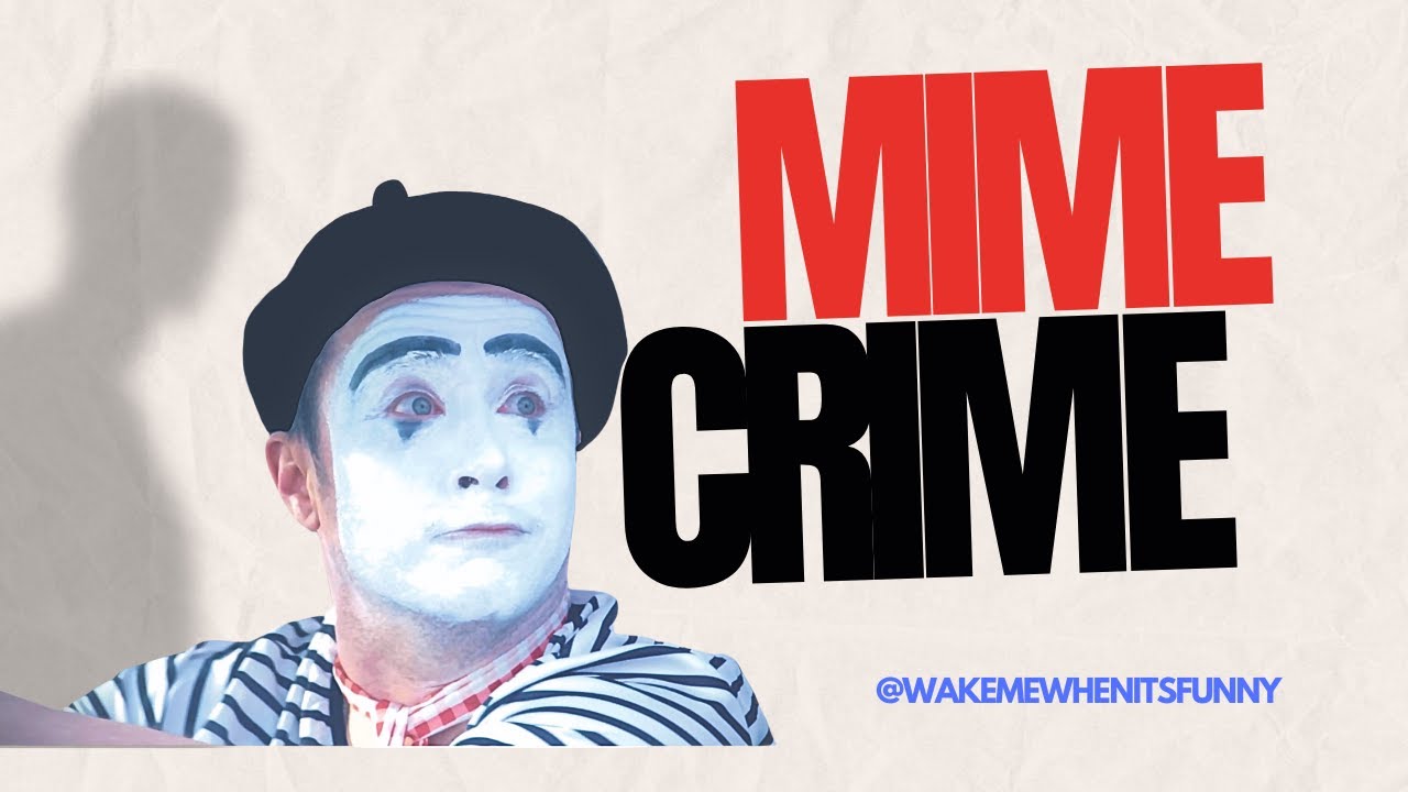 MIME CRIME - YouTube