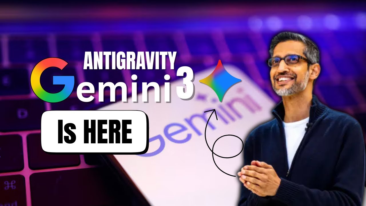 Google Gemini 3 & Antigravity Explained: The Future of AI Starts Here - YouTube