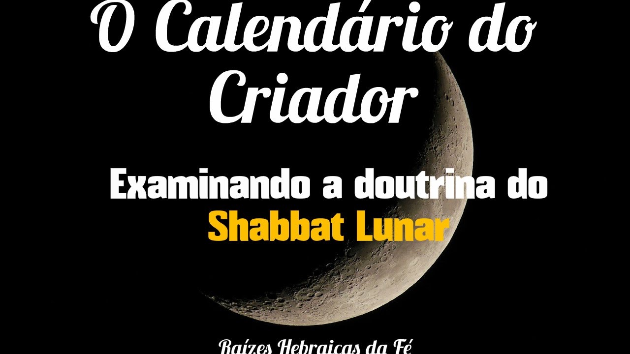 Calendário do Criador – Existe um Shabbat Lunar? - YouTube
