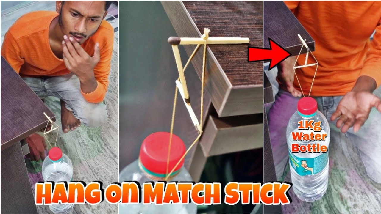 Cool Tricks With Matchsticks | How A Matchstick Can Hold A Water Bottle ...