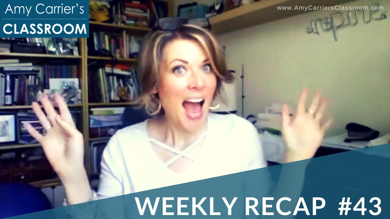 Episode 43 - Weekly Recap in Amy Carrier's Classroom - YouTube