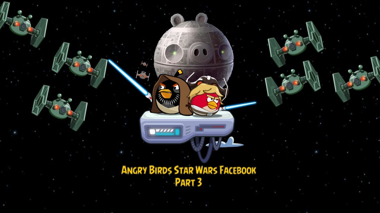 Angry Birds Star Wars Facebook | Death Star | Part 3 - YouTube