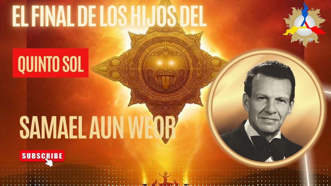 EL FINAL DE LOS HIJOS DEL QUINTO SOL | Samael Aun Weor - YouTube