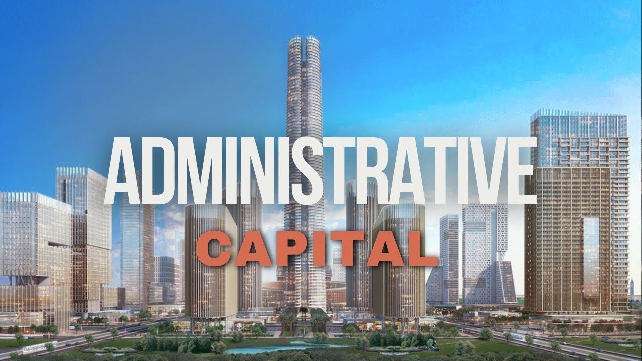 The New Administrative Capital: Egypt’s Future City" - YouTube