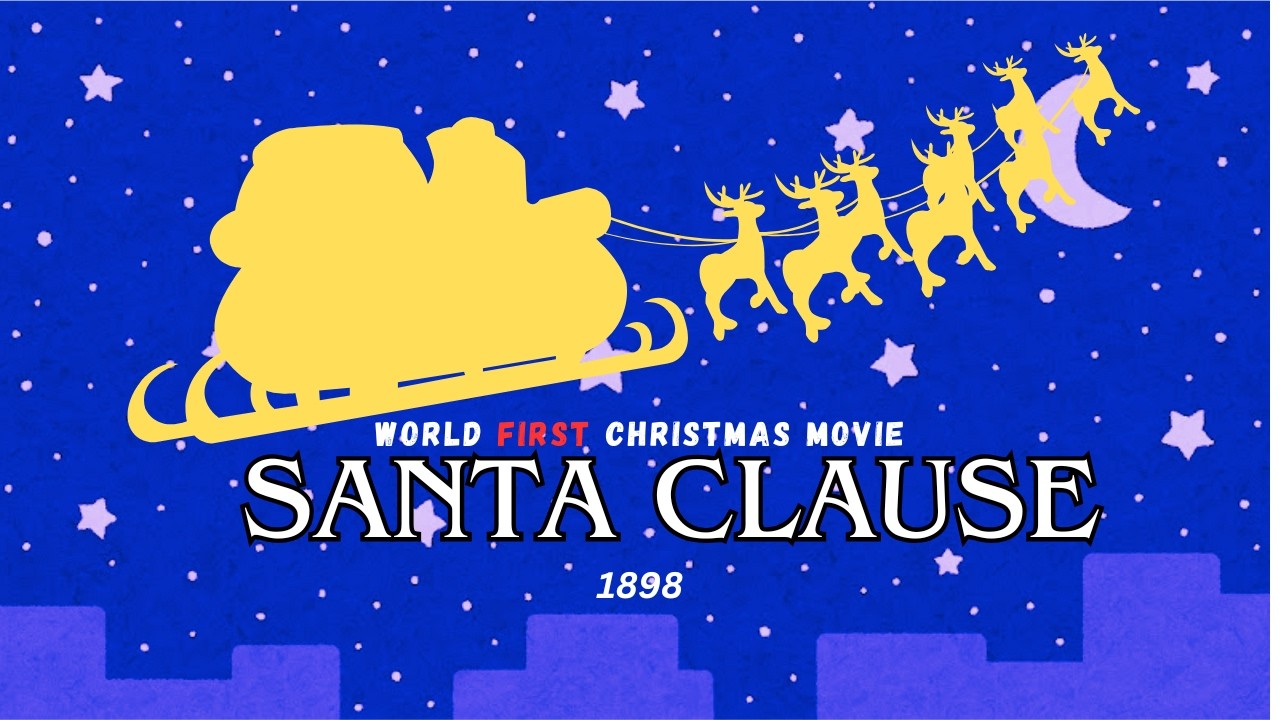 World’s First Christmas Movie: A Stunning Enhanced Version of 1898's ...