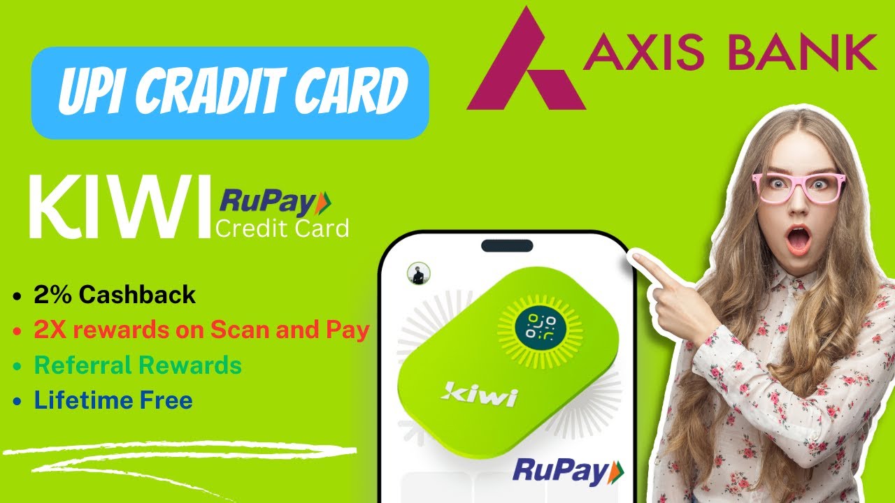 The Benefits of a Kiwi Credit Card | Axis Bank UPI Credit Card Reward ...