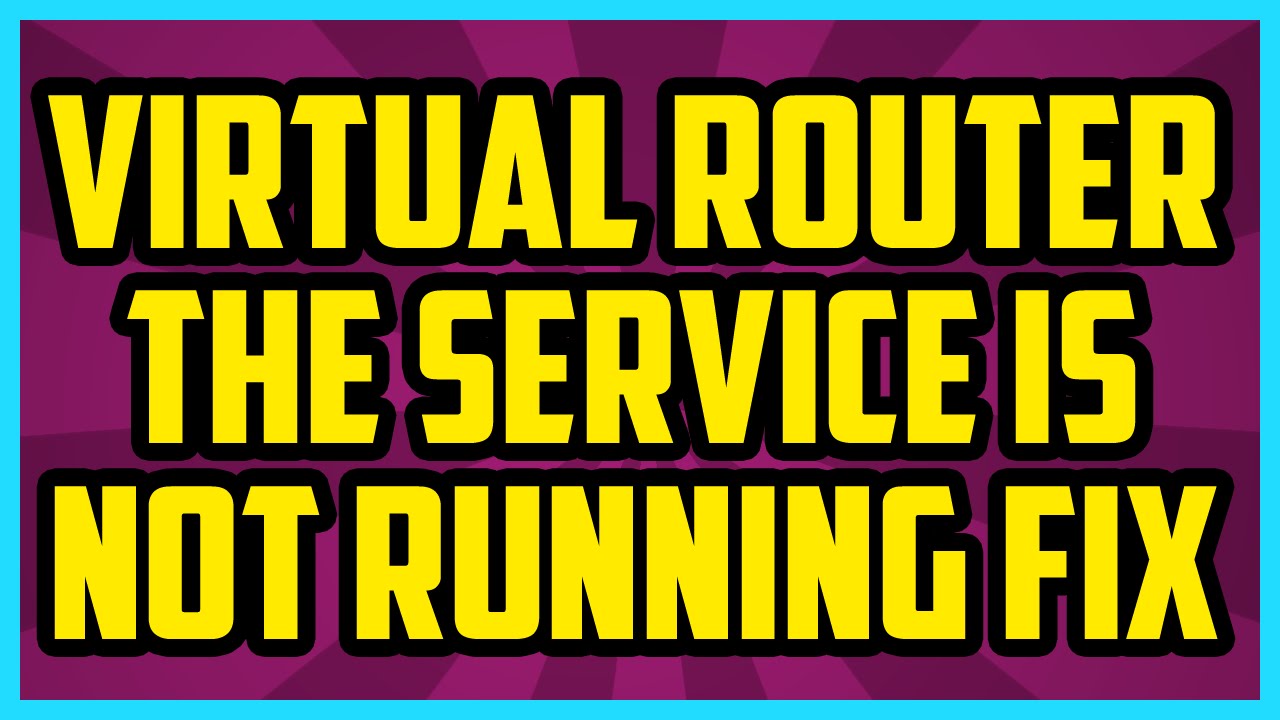 Cannot Manage Virtual Router The Service Is Not Running FIX (EASY ...