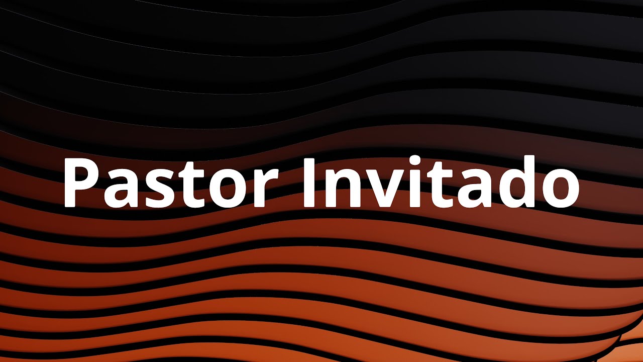 Pastor Invitado - YouTube