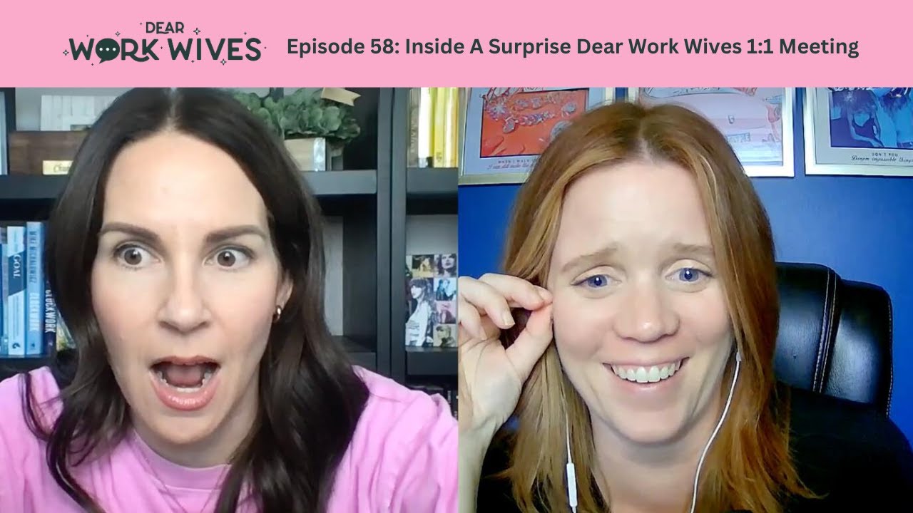 "Inside A Surprise Dear Work Wives 1:1 Meeting" Episode 58 of the Dear ...