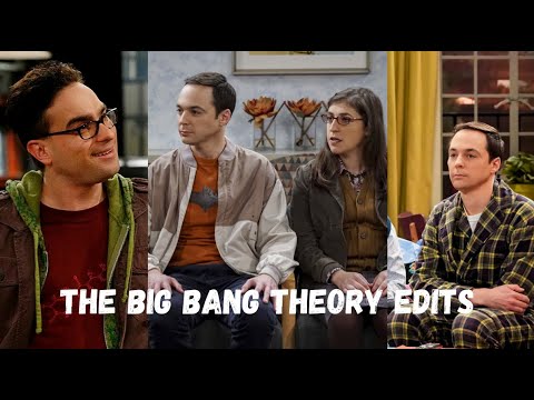 Best THE BIG BANG THEORY Edits Compilation