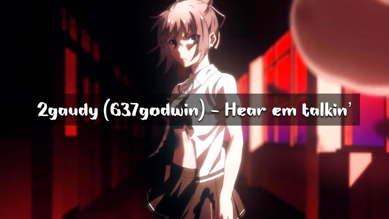 2gaudy (637godwin) - Hear em talkin’ (unreleased song) - YouTube